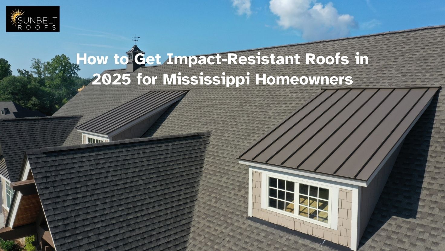 Impact-Resistant Roofs in 2025 for Mississippi Homes